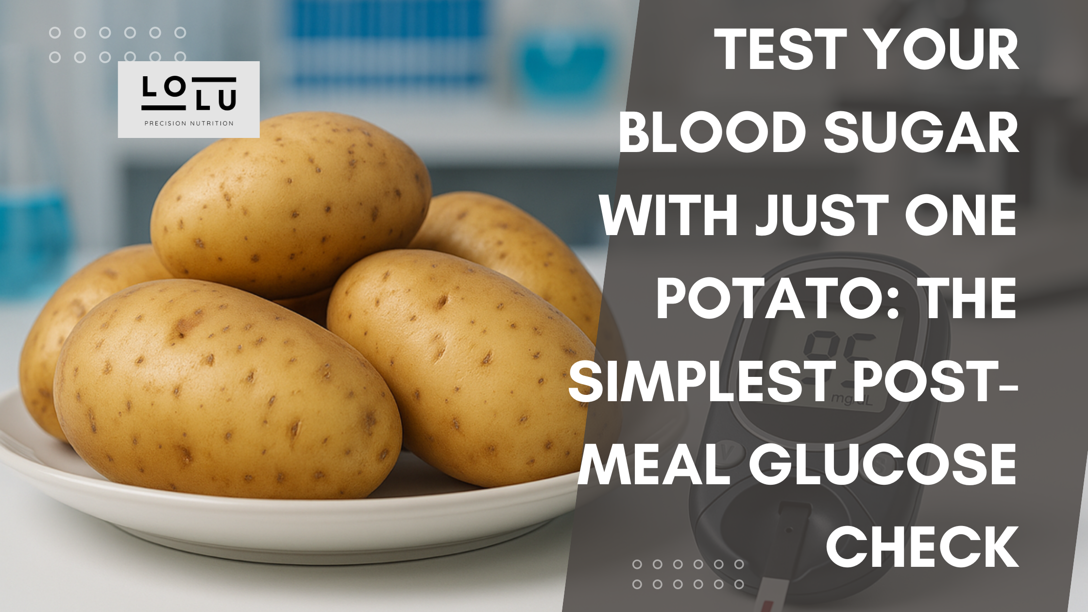 Test Your Blood Sugar with Just One Potato: The Simplest Post-Meal Glu ...